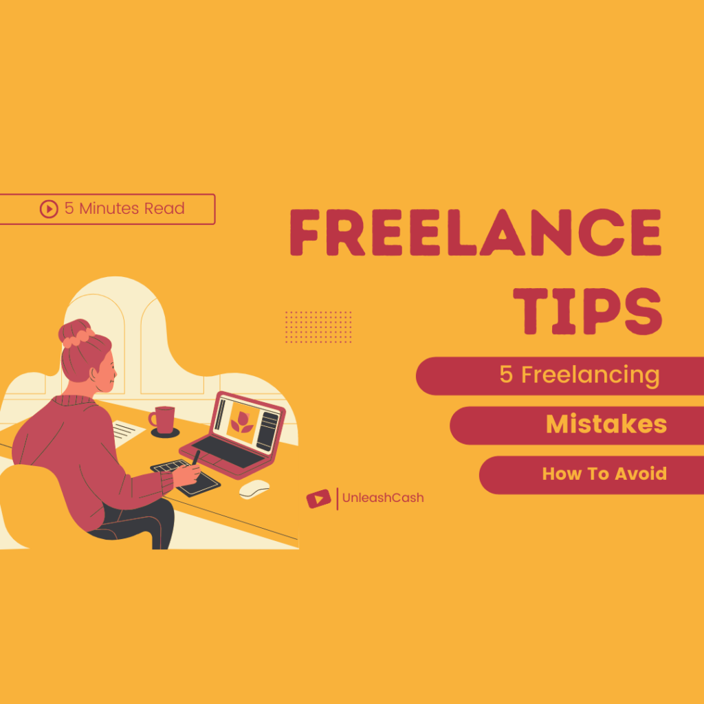 5 Common Freelancing Mistakes, How to Avoid | Unleashcash 5 Common Freelancing Mistakes, How to Avoid | Unleashcash