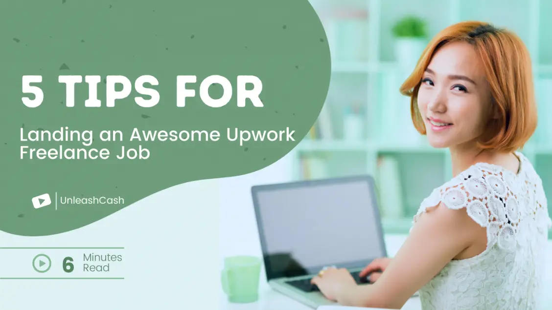 5 Tips for Landing a Super Cool Upwork Job | UnleashCash