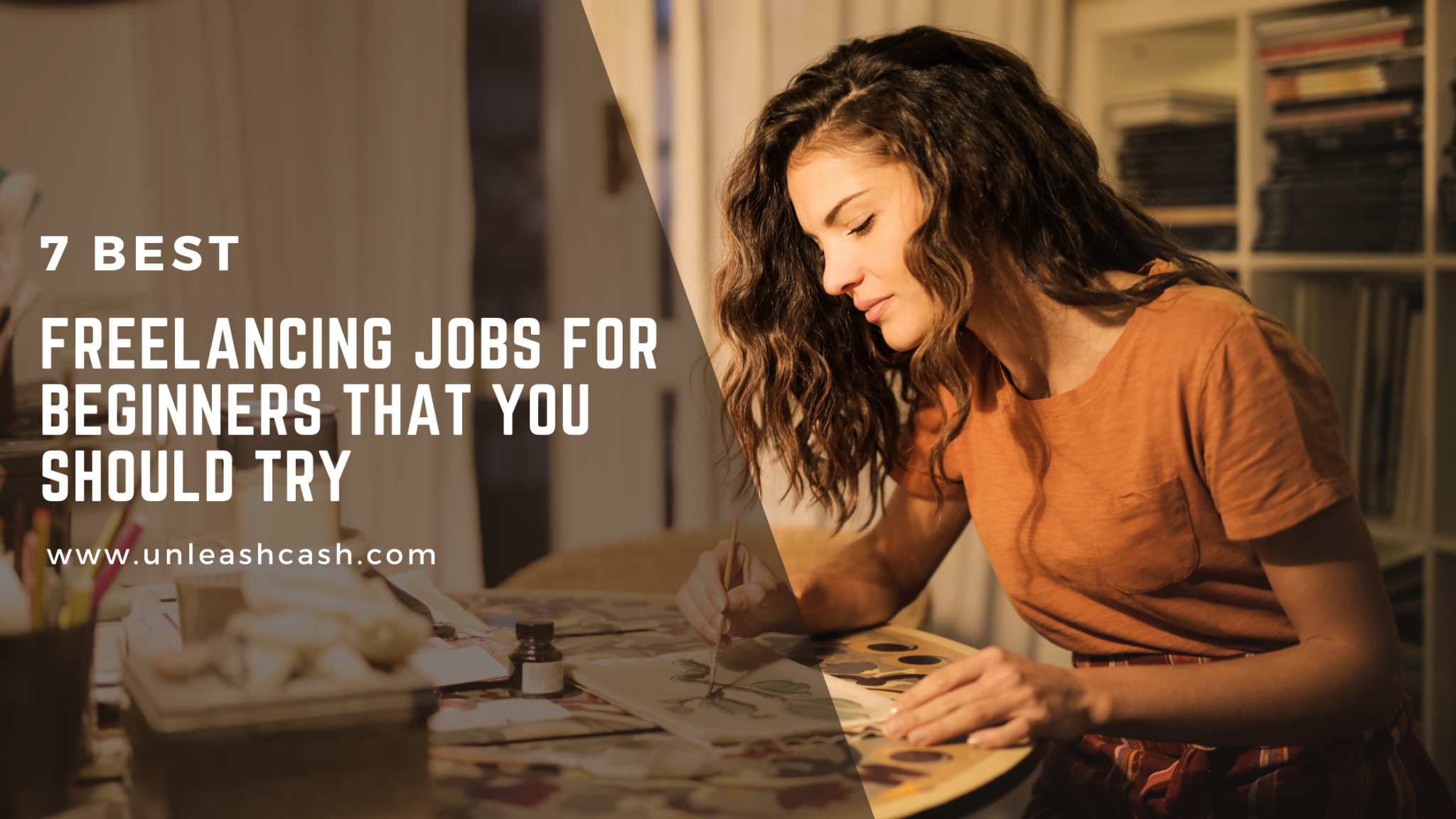7 Best Freelancing Jobs For Beginners That You Should Try | Unleash Cash
