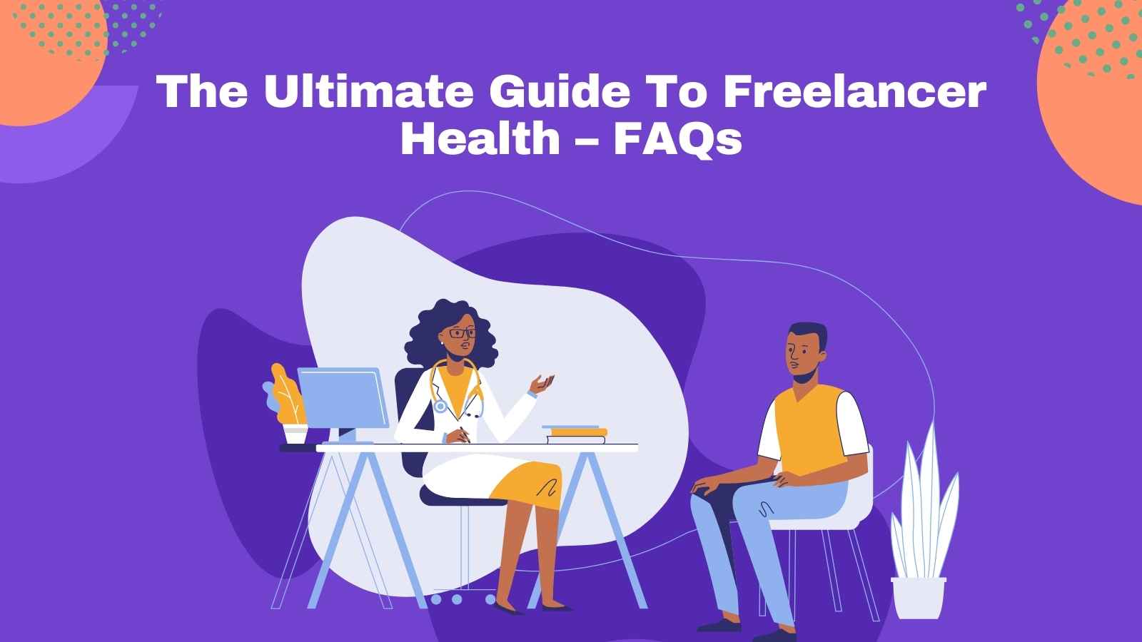 The Ultimate Guide To Freelancer Health - FAQs | Unleash Cash