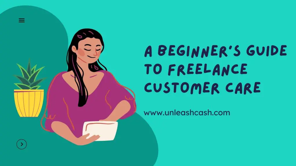 A Beginners Guide To Freelance Customer Care Unleash Cash