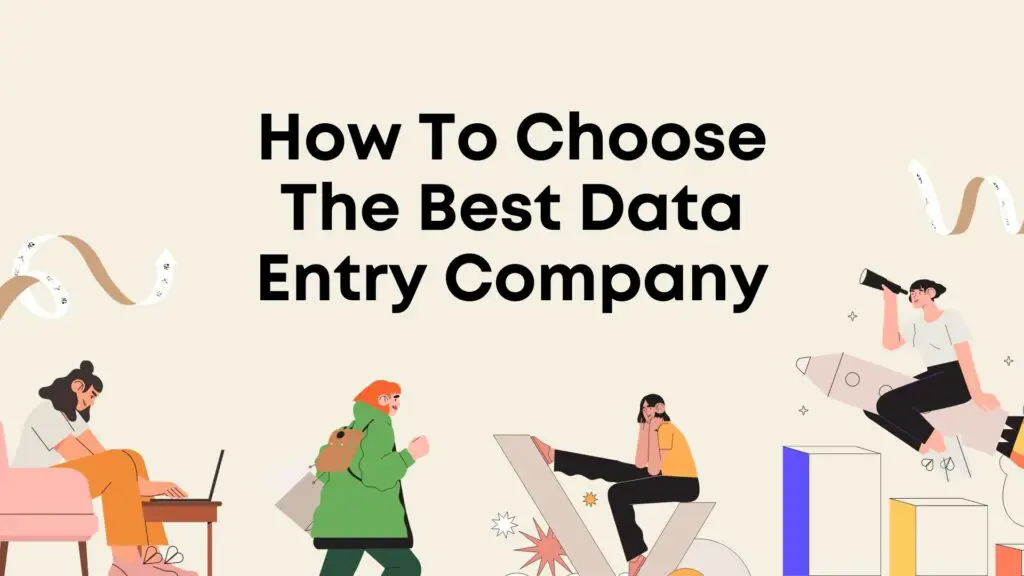 How To Choose The Best Data Entry Company | Unleash Cash