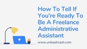 How To Tell If You're Ready To Be A Freelance Administrative Assistant ...