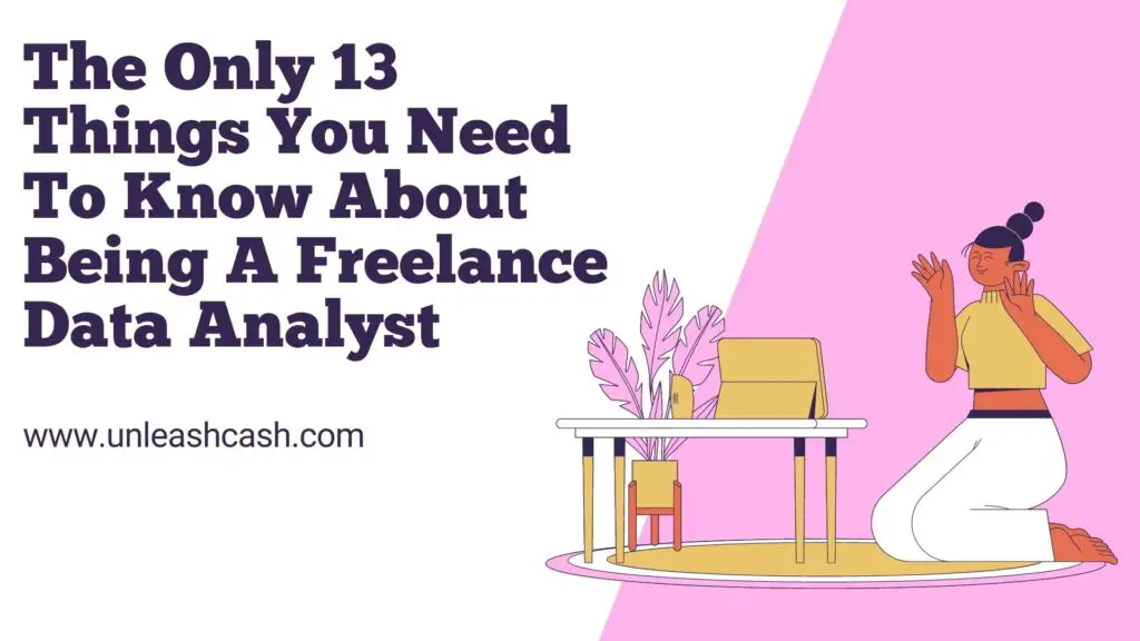 13 Things You Need To Know About Being A Freelance Data Analyst