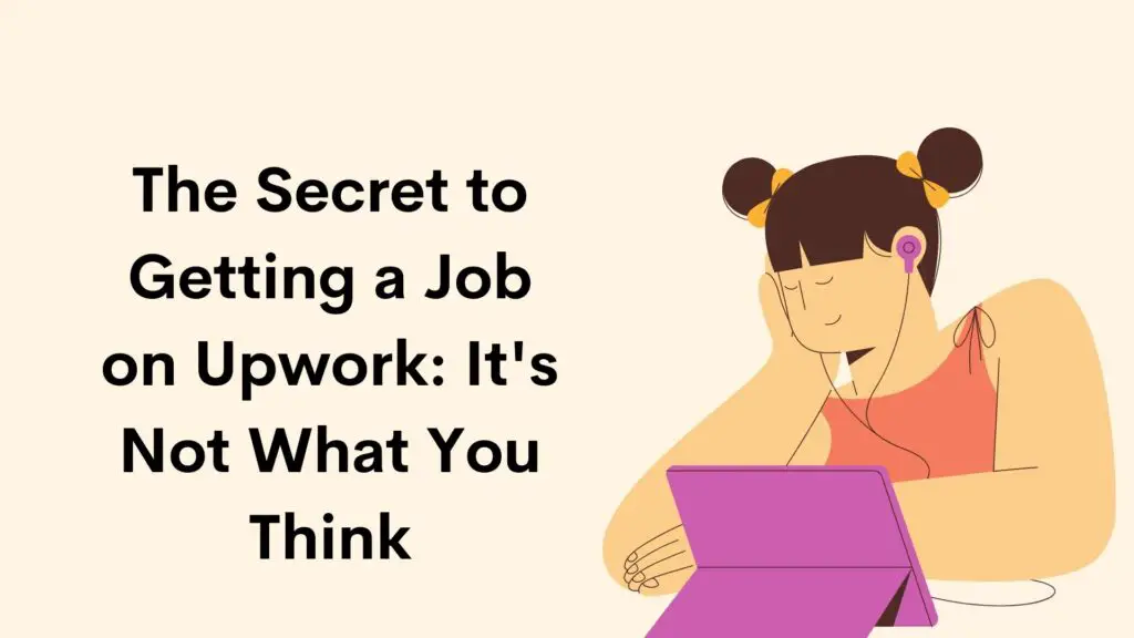 The Secret To Getting A Job On Upwork It s Not What You Think the-secret-to-getting-a-job-on-upwork-it-s-not-what-you-think