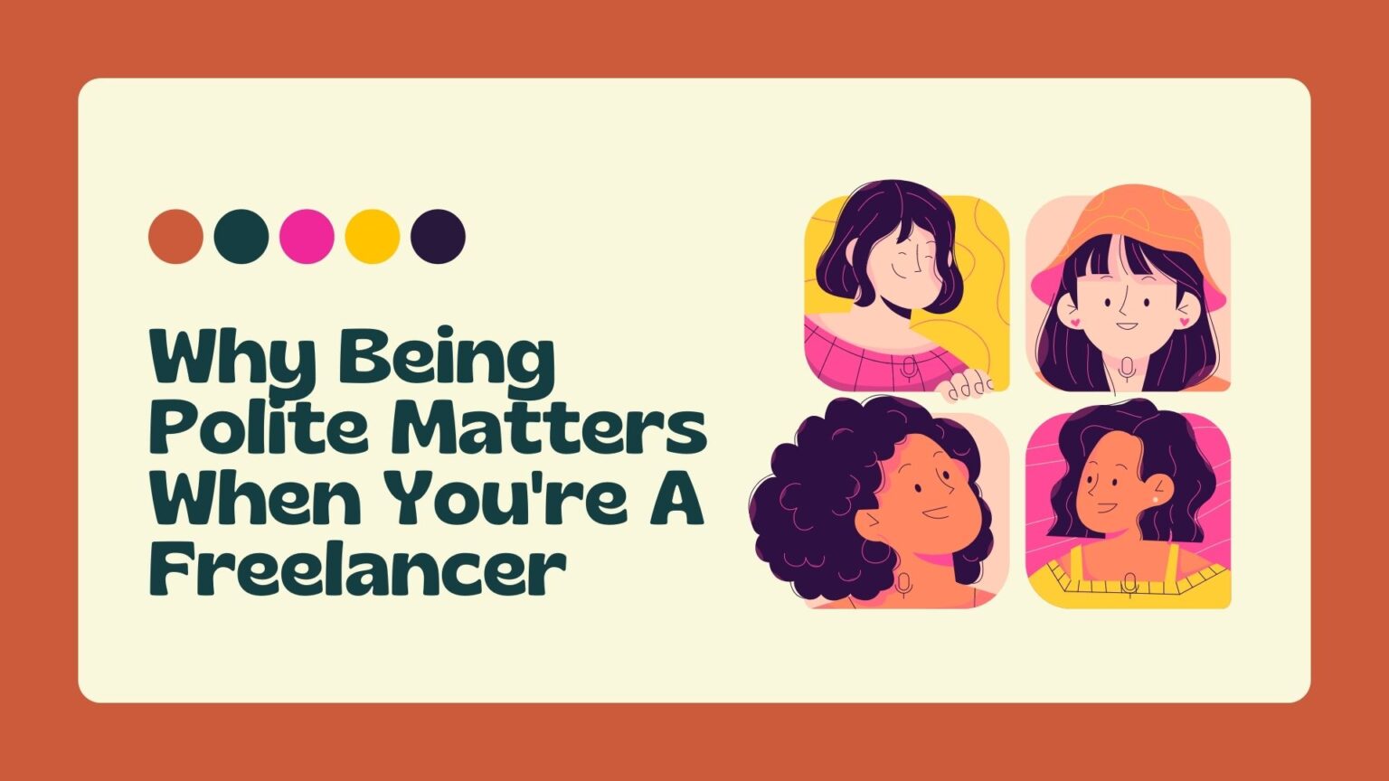 Why Being Polite Matters When You're A Freelancer | Unleash Cash
