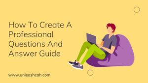 How To Create A Professional Questions And Answer Guide | Unleash Cash