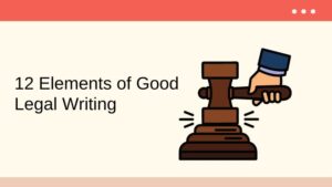 12 Elements of Good Legal Writing | Unleash Cash