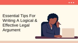 Essential Tips For Writing A Logical & Effective Legal Argument ...