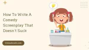 How To Write A Comedy Screenplay That Doesn’t Suck