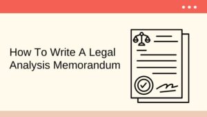 How To Write A Legal Analysis Memorandum | Unleash Cash