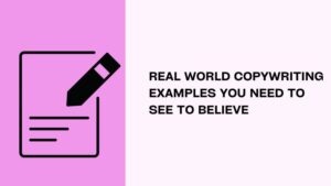 Real World Copywriting Examples You Need To See To Believe | Unleash Cash