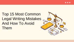 Top 15 Most Common Legal Writing Mistakes And How To Avoid Them ...