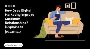 How Does Digital Marketing Improve Customer Relationships? (Explained ...