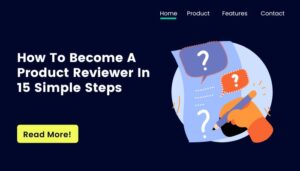 How To Become A Product Reviewer In 15 Simple Steps | Unleash Cash