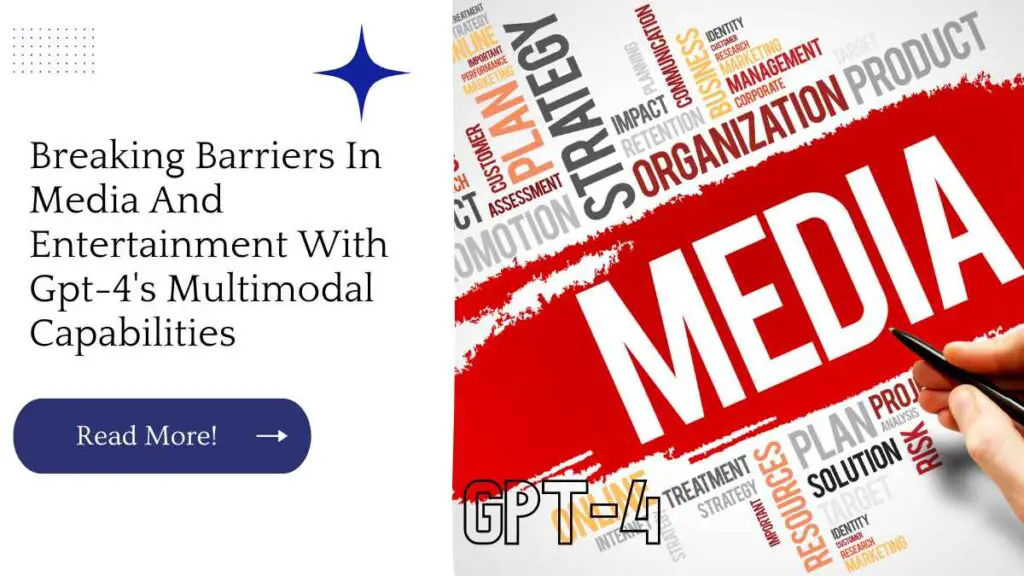 Breaking Barriers In Media And Entertainment With GPT-4's Multimodal ...